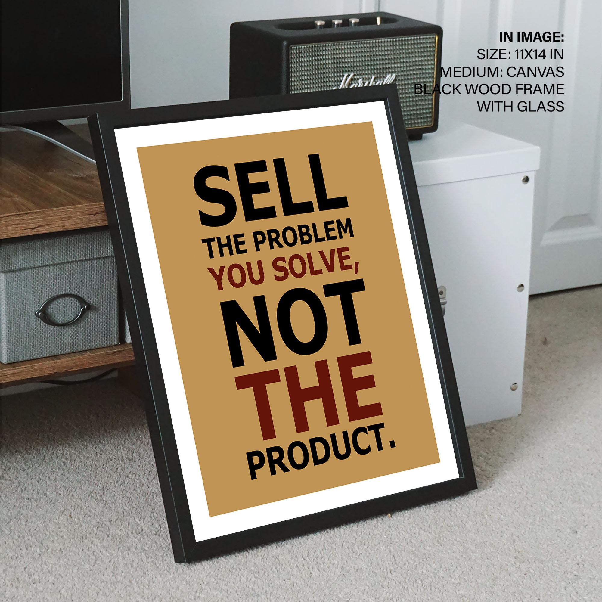 Sell the problem you solve not the product - Framed Wall Art, Wall ...