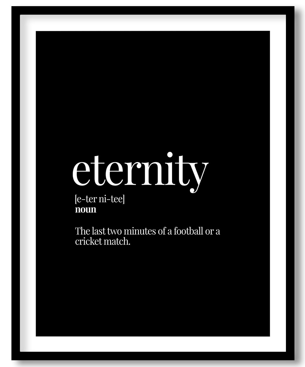 Eternity – Funny Dictionary Definition - Framed Wall Art, Wall Décor ...